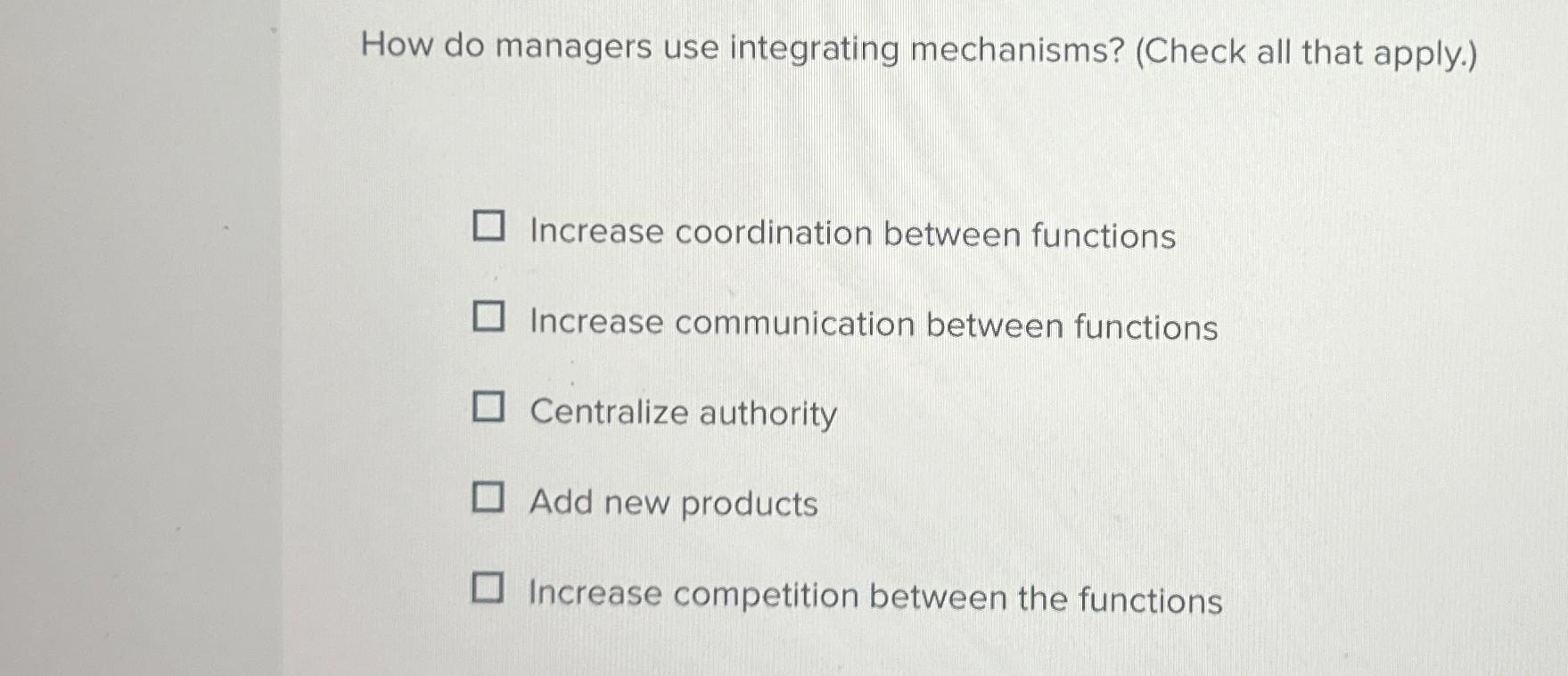 Solved How do managers use integrating mechanisms? (Check | Chegg.com