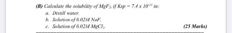 Solved (B) Calculate the solubility of MgF2 if ksp = 7.4 x | Chegg.com