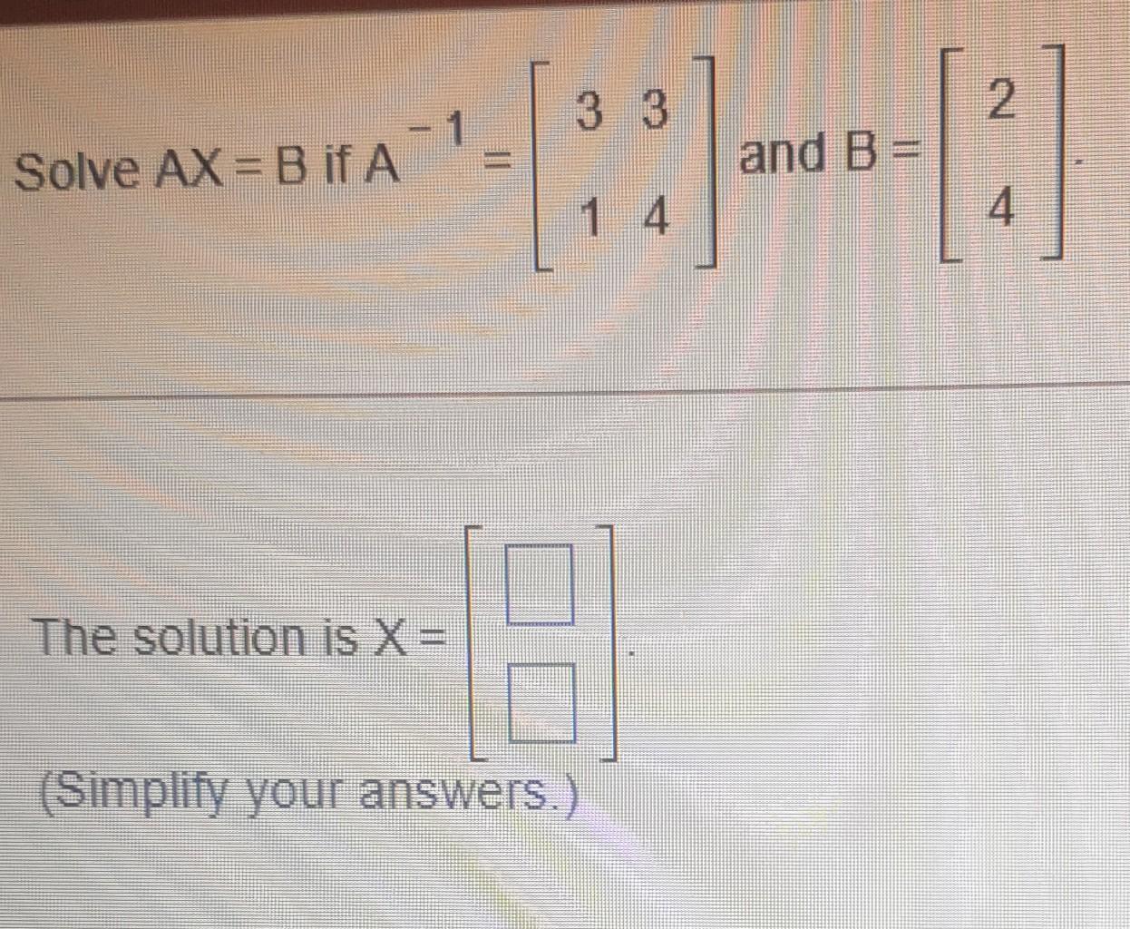 Solved 2 Solve AX = B if A-12 :-(1 and B= 14 4. The solution | Chegg.com