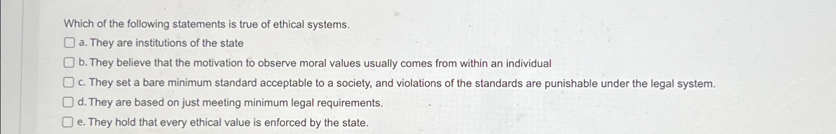 Solved Which of the following statements is true of ethical | Chegg.com