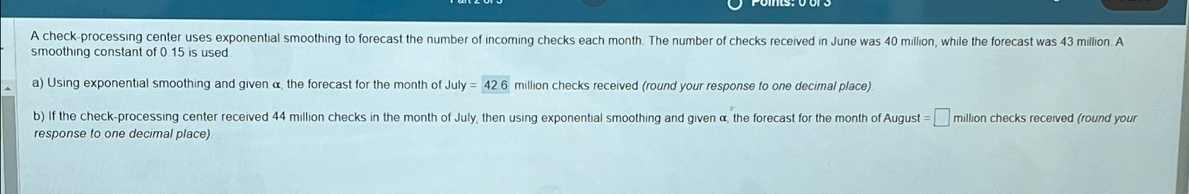 Solved A check-processing center uses exponential smoothing | Chegg.com