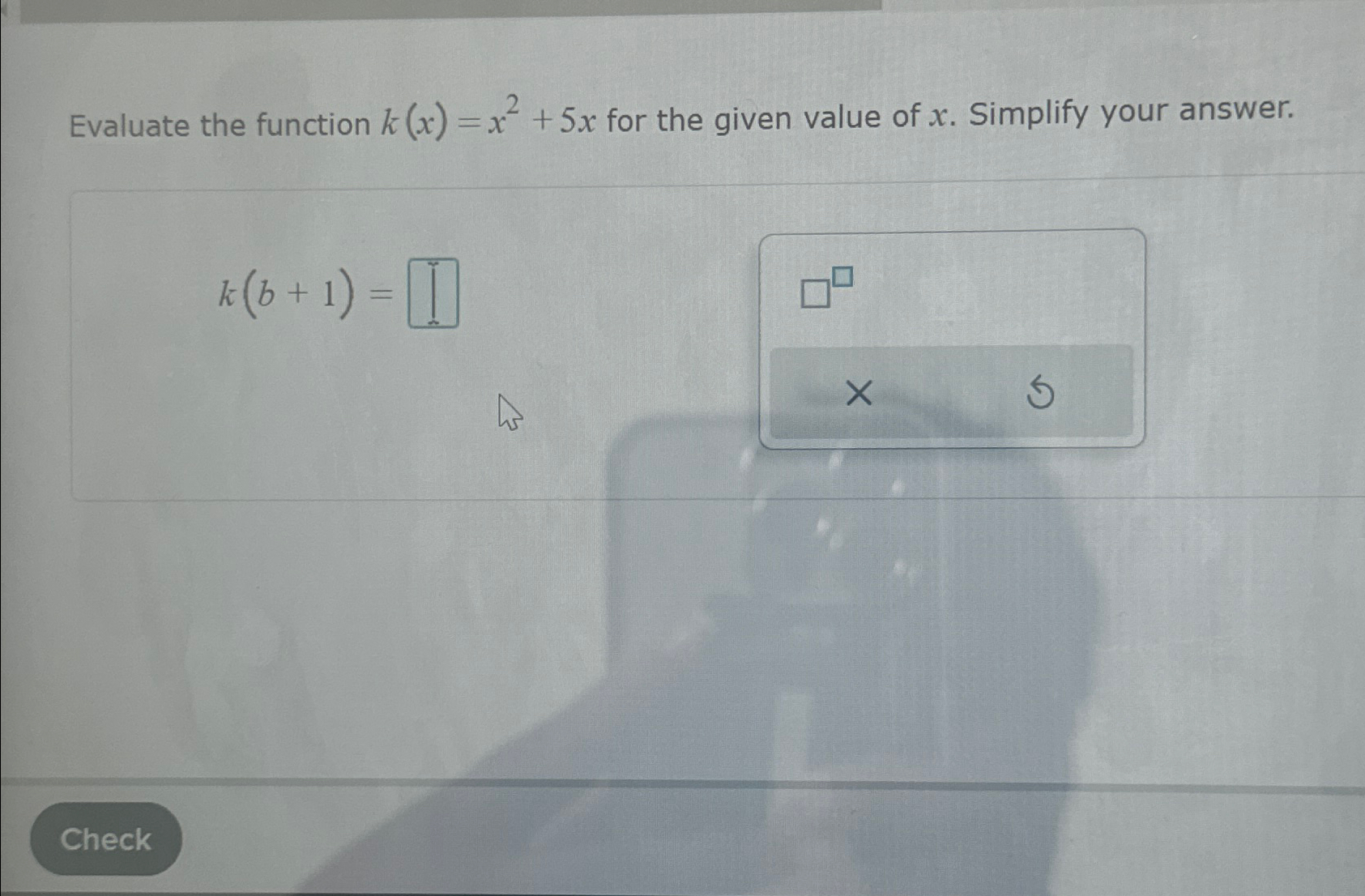 Solved Evaluate the function k(x)=x2+5x ﻿for the given value | Chegg.com