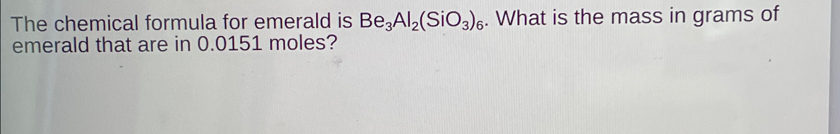 Solved The chemical formula for emerald is Be3Al2(SiO3)6. | Chegg.com