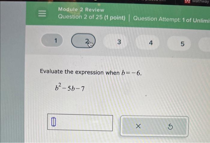 Solved Evaluate the expression when b=−6. b2−5b−7 | Chegg.com