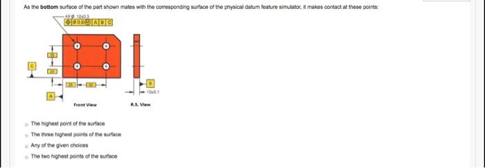 Solved As the bottom surface of the part shown mates with | Chegg.com