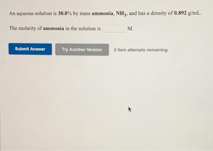 Solved An aqueous solution is 30.0% by mass ammonia, NH3, | Chegg.com