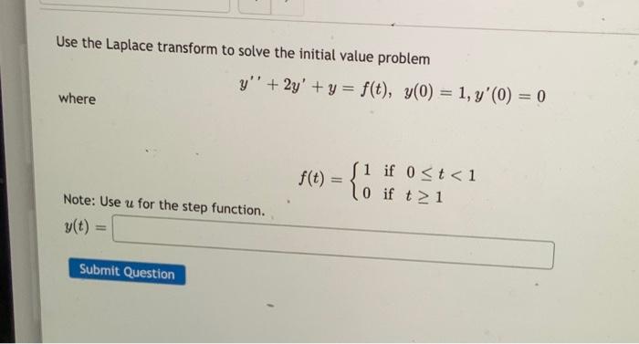 Solved Use the Laplace transform to solve the initial value | Chegg.com