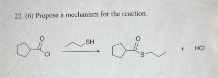 Solved 22. (6) Propose a mechanism for the reaction. +HCl | Chegg.com