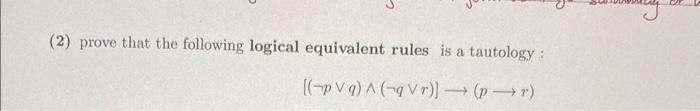 Solved (2) prove that the following logical equivalent rules | Chegg.com