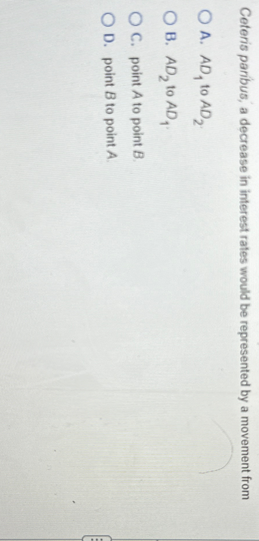 Solved Ceteris Paribus A Decrease In Interest Rates Would 2027