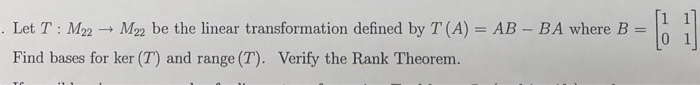 Solved 1 1 Let T : M22 → M22 be the linear transformation | Chegg.com