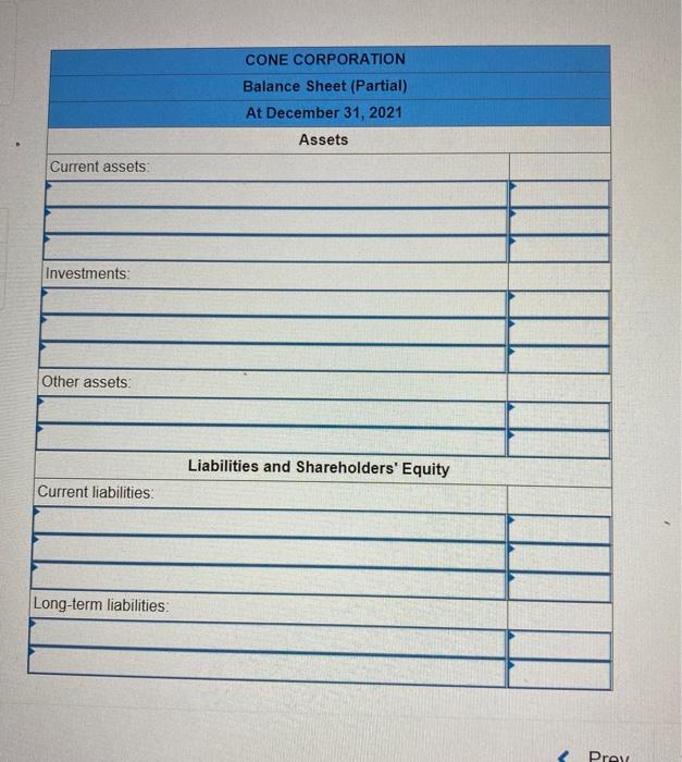 Solved Cone Corporation is in the process of preparing its | Chegg.com
