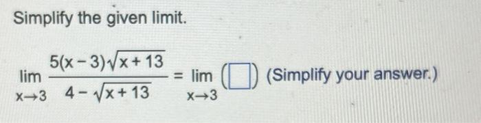 Solved Simplify the given limit. | Chegg.com