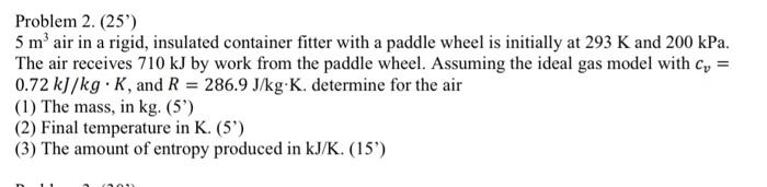 Solved Problem 2. (25') 5 m3 air in a rigid, insulated | Chegg.com