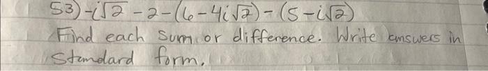 Solved 53)−i2−2−(6−4i2)−(5−i2) Find each sum or difference. | Chegg.com