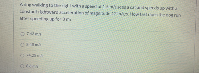 Solved A dog walking to the right with a speed of 1.5 m/s | Chegg.com