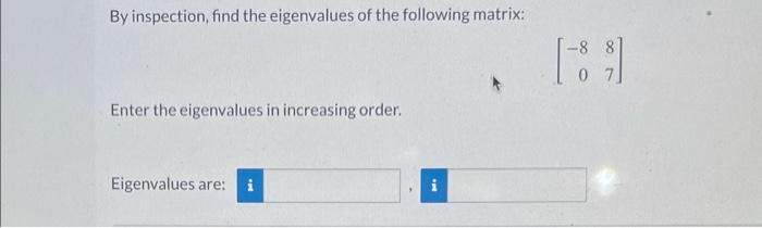 Solved By inspection, find the eigenvalues of the following | Chegg.com