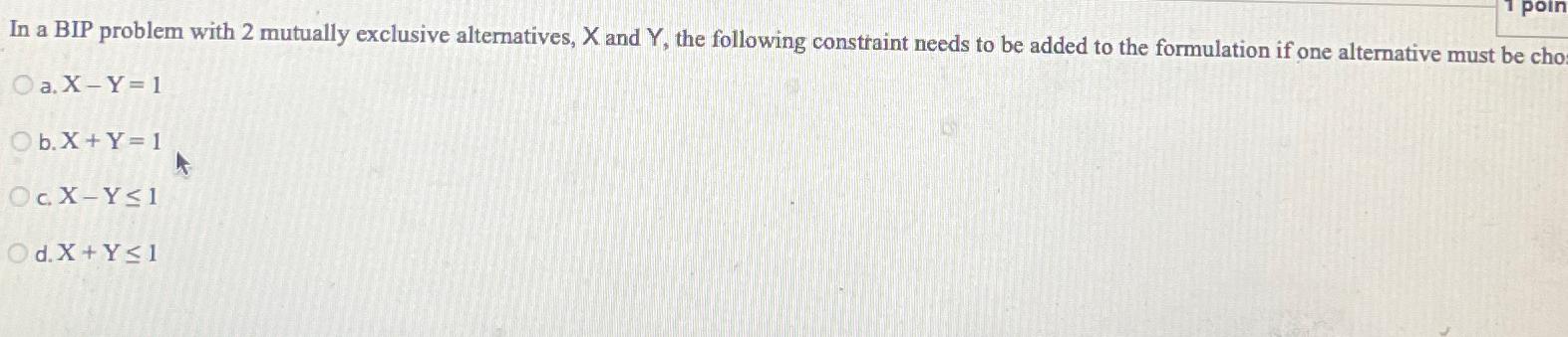 Solved In a BIP problem with 2 ﻿mutually exclusive | Chegg.com