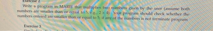 Solved Exercise 2 Write a program in MARIE that multiplies | Chegg.com