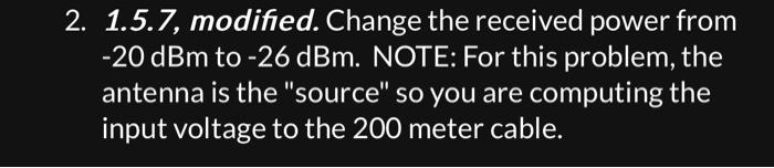 Solved 2. 1.5.7, modified. Change the received power from | Chegg.com