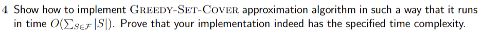 Solved 4 ﻿Show how to implement GREEDY-SET-Cover | Chegg.com