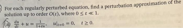 Solved For each regularly perturbed equation, find a | Chegg.com