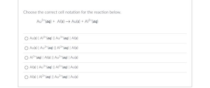 Solved Choose the correct cell notation for the reaction | Chegg.com