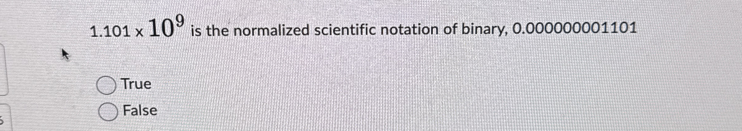 Solved 1.101×109 ﻿is the normalized scientific notation of | Chegg.com