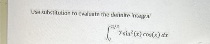 Solved Use substitution to evaluate the definite integral | Chegg.com