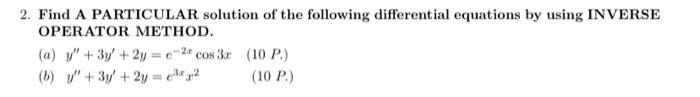 Solved 2. Find A PARTICULAR solution of the following | Chegg.com