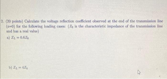 Solved 2. (20 points) Calculate the voltage reflection | Chegg.com