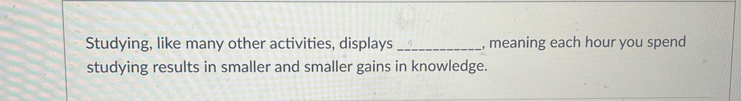 Solved Studying, like many other activities, displaysmeaning | Chegg.com