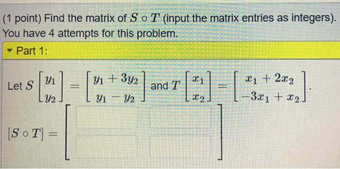 Solved (1 point) Find the matrix of SoT (input the matrix | Chegg.com