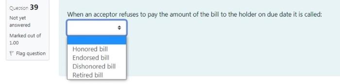Solved When an acceptor refuses to pay the amount of the | Chegg.com