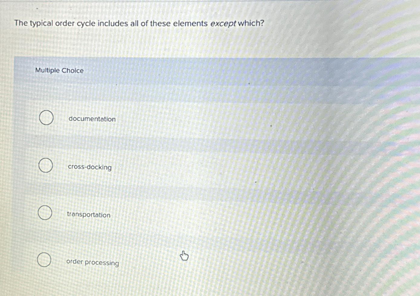 Solved The typical order cycle includes all of these | Chegg.com