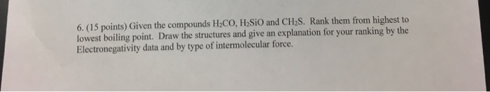 Solved 6. (15 points) Given the compounds HCO, H2SiO and CH | Chegg.com