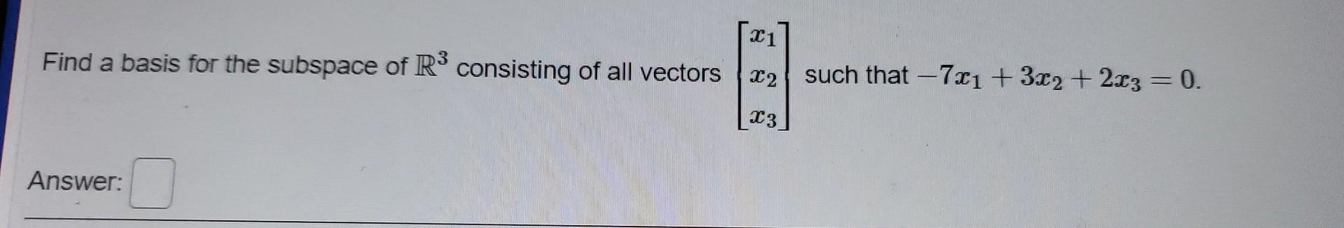 Solved Find a basis for the subspace of R3 consisting of all | Chegg.com