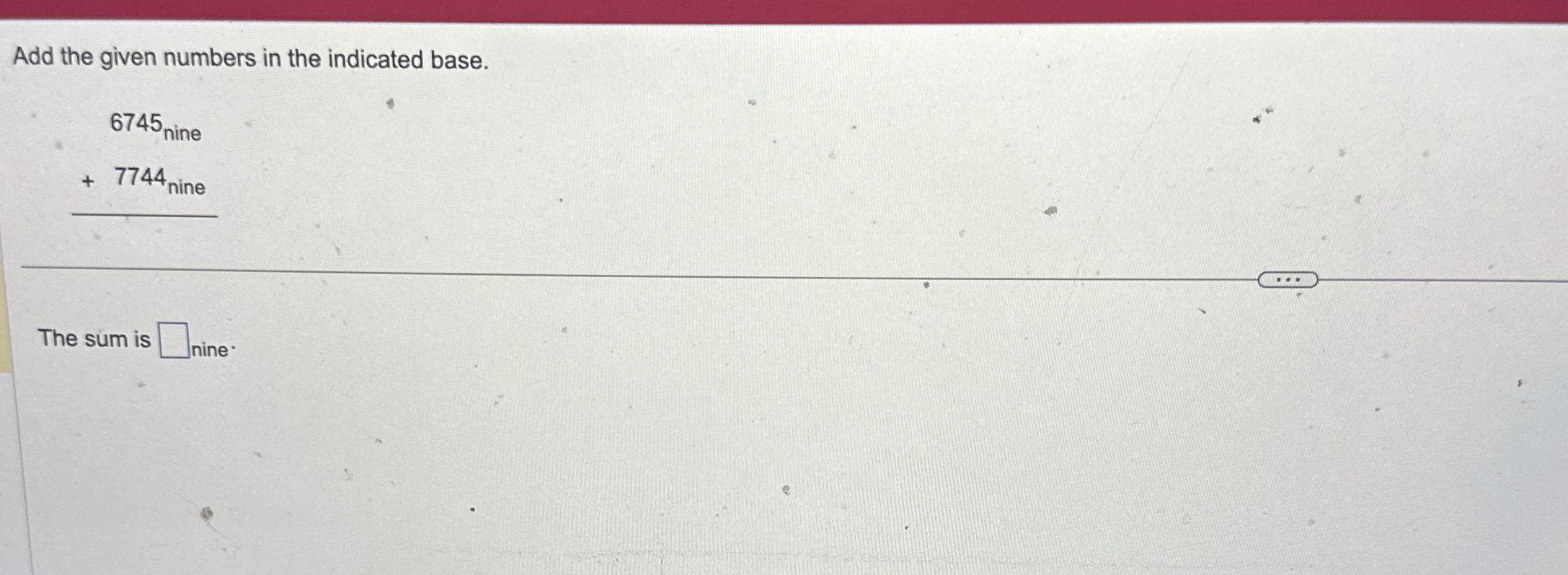 Add the given numbers in the indicated base.6745 | Chegg.com