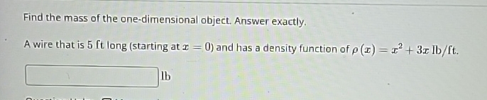 Solved Find the mass of the one-dimensional object. Answer | Chegg.com