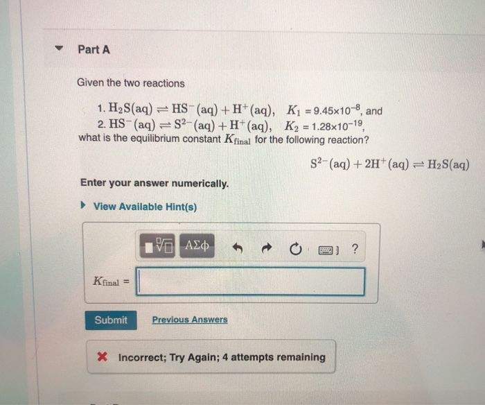 Solved Part A Given the two reactions 1. H2S(aq) = HS- (aq) | Chegg.com