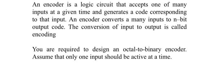Solved An encoder is a logic circuit that accepts one of | Chegg.com