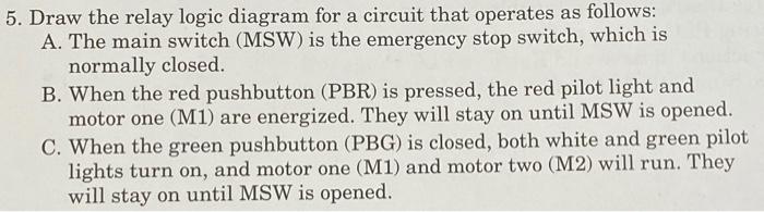 Solved Draw the relay logic diagram for a circuit that | Chegg.com