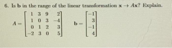 Solved 6. Is b in the range of the linear transformation | Chegg.com