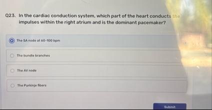 Solved Q23. ﻿In the cardiac conduction system, which part of | Chegg.com