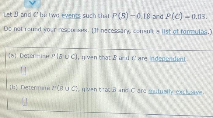 Solved Let B and C be two events such that P (B) = 0.18 and | Chegg.com