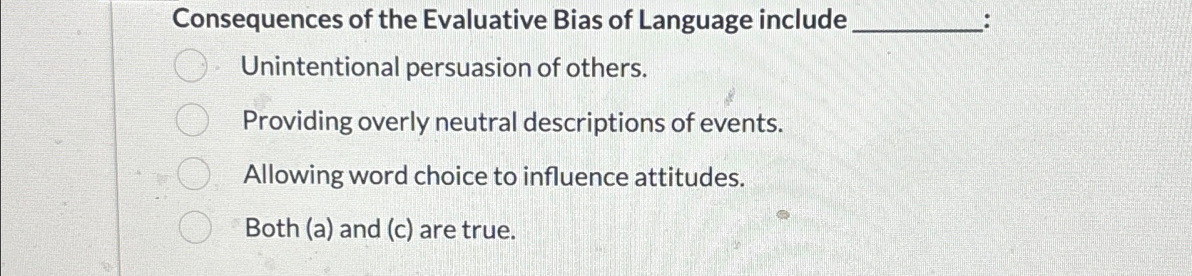 Solved Consequences of the Evaluative Bias of Language | Chegg.com
