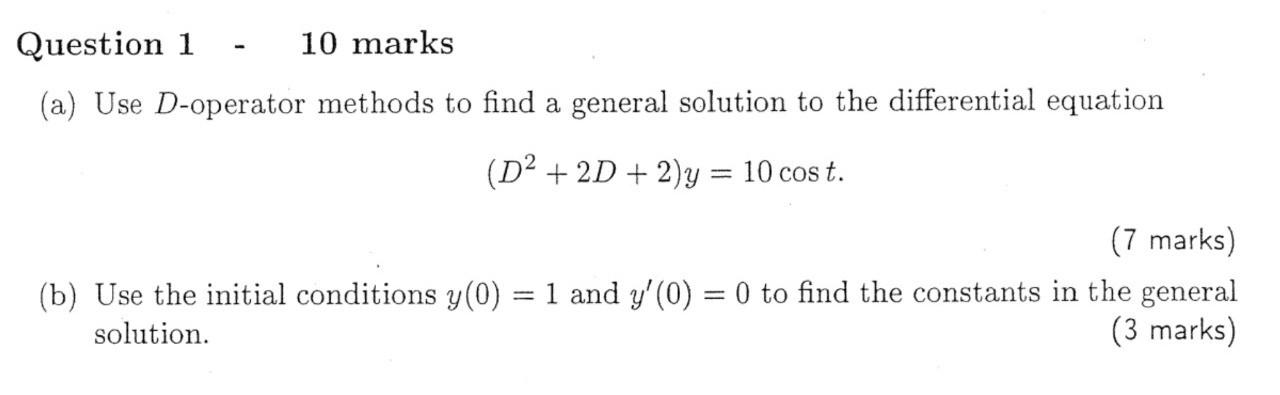 Solved Question 1 - 10 marks (a) Use D-operator methods to | Chegg.com