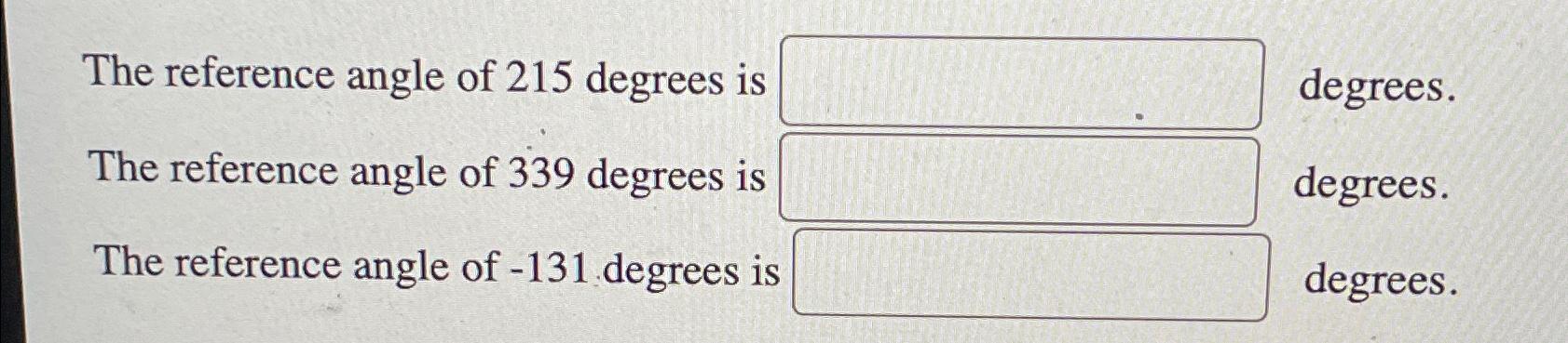 Solved The reference angle of 215 ﻿degrees isThe reference | Chegg.com