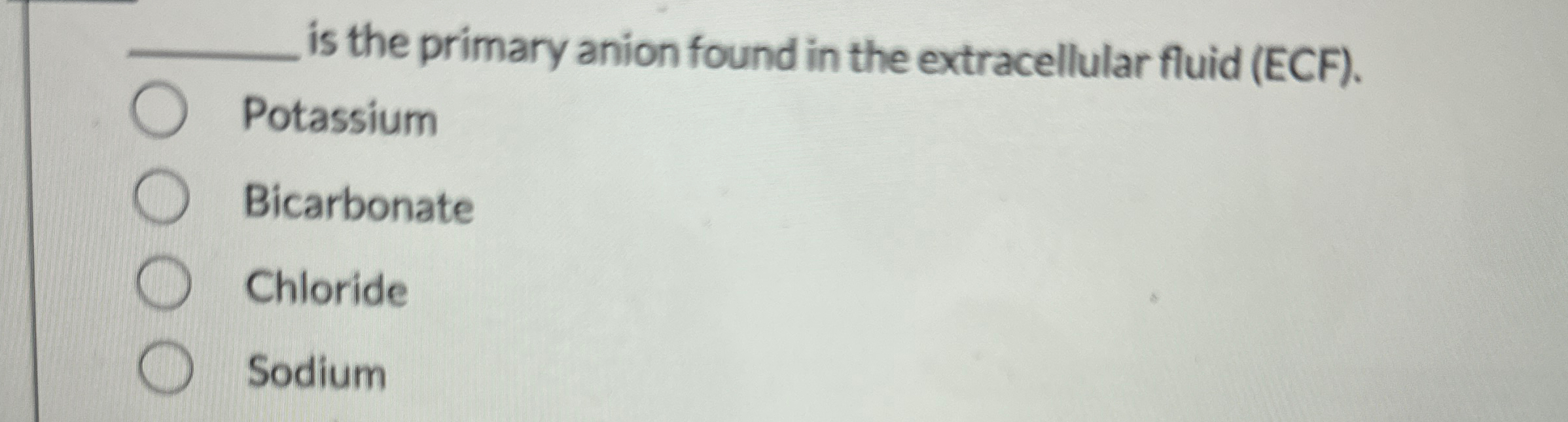 Solved is the primary anion found in the extracellular fluid | Chegg.com