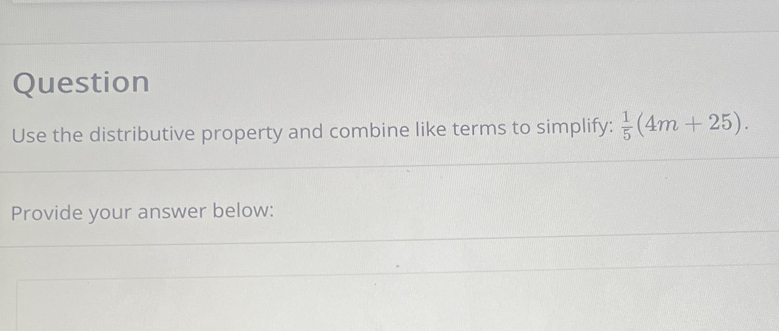 Solved QuestionUse the distributive property and combine | Chegg.com